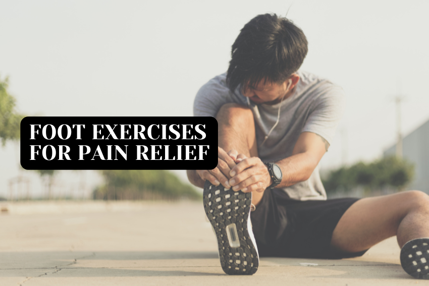 8 Best Foot Exercises for Pain Relief - The Run Time